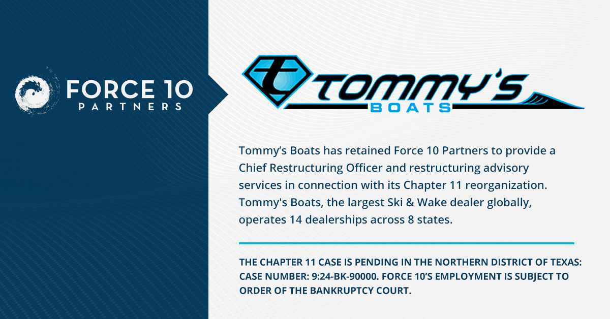 Force 10 Retained by Tommy's Boats in Connection with its Chapter 11 ...